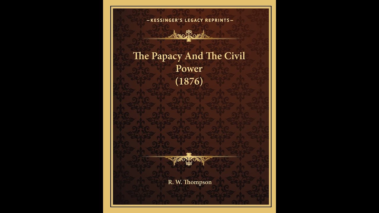The Papacy and the Civil Power # 69 - YouTube