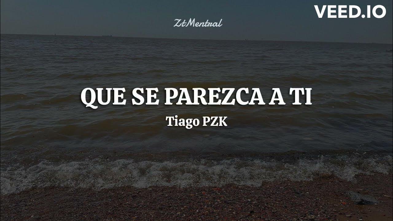 Tiago PZK - Que Se Parezca A Ti [Letra/Lyrics] - YouTube