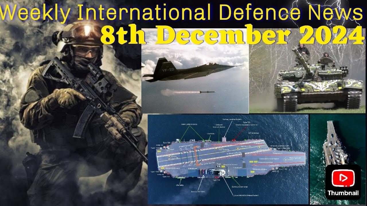 Weekly International Defence News| 8th December 2024 | international ...