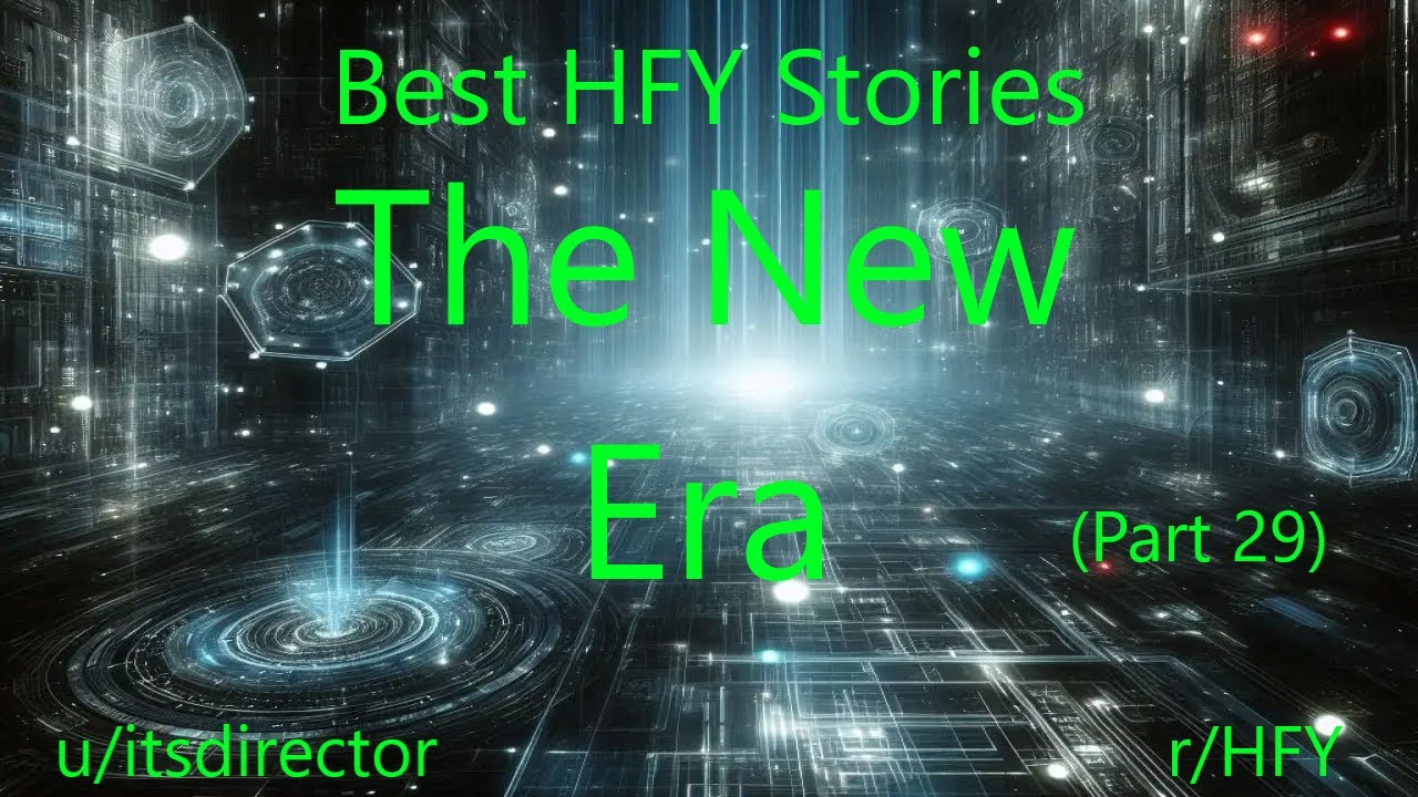Best HFY Stories: The New Era (Part 29) - YouTube