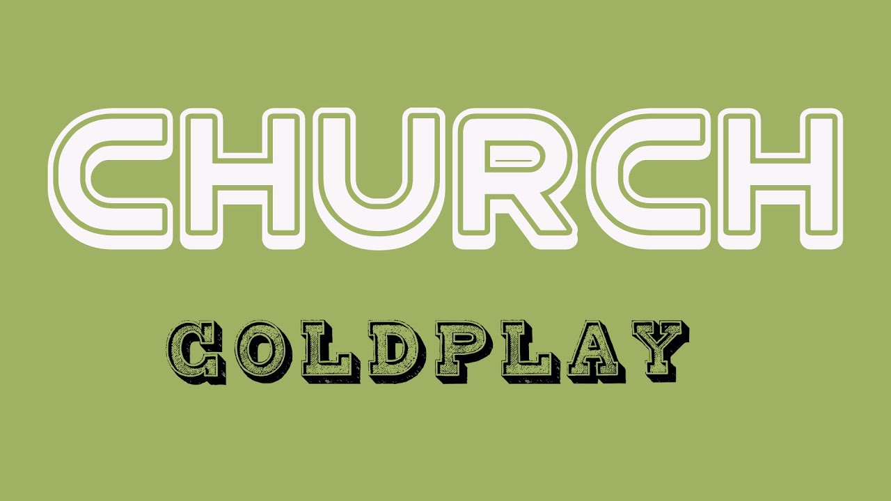 COLDPLAY - Church (Lyrics) - YouTube