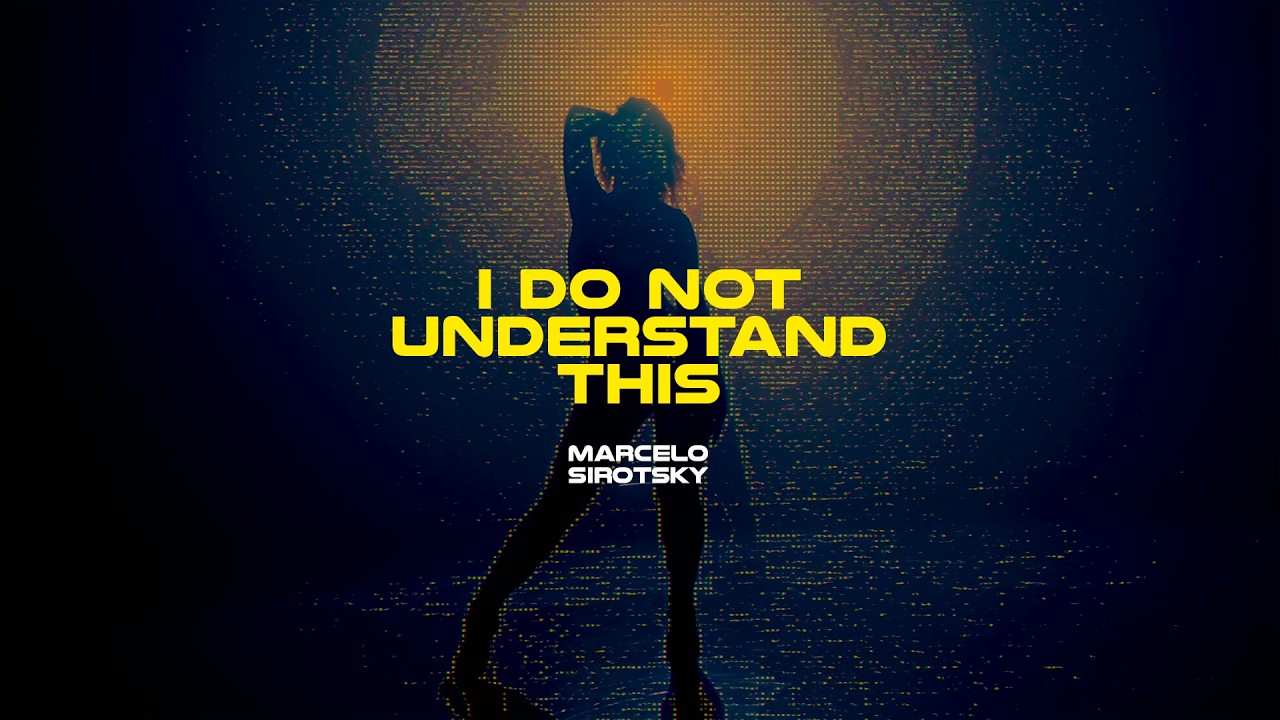 Marcelo Sirotsky - I Do Not Understand This (Official Music Video ...