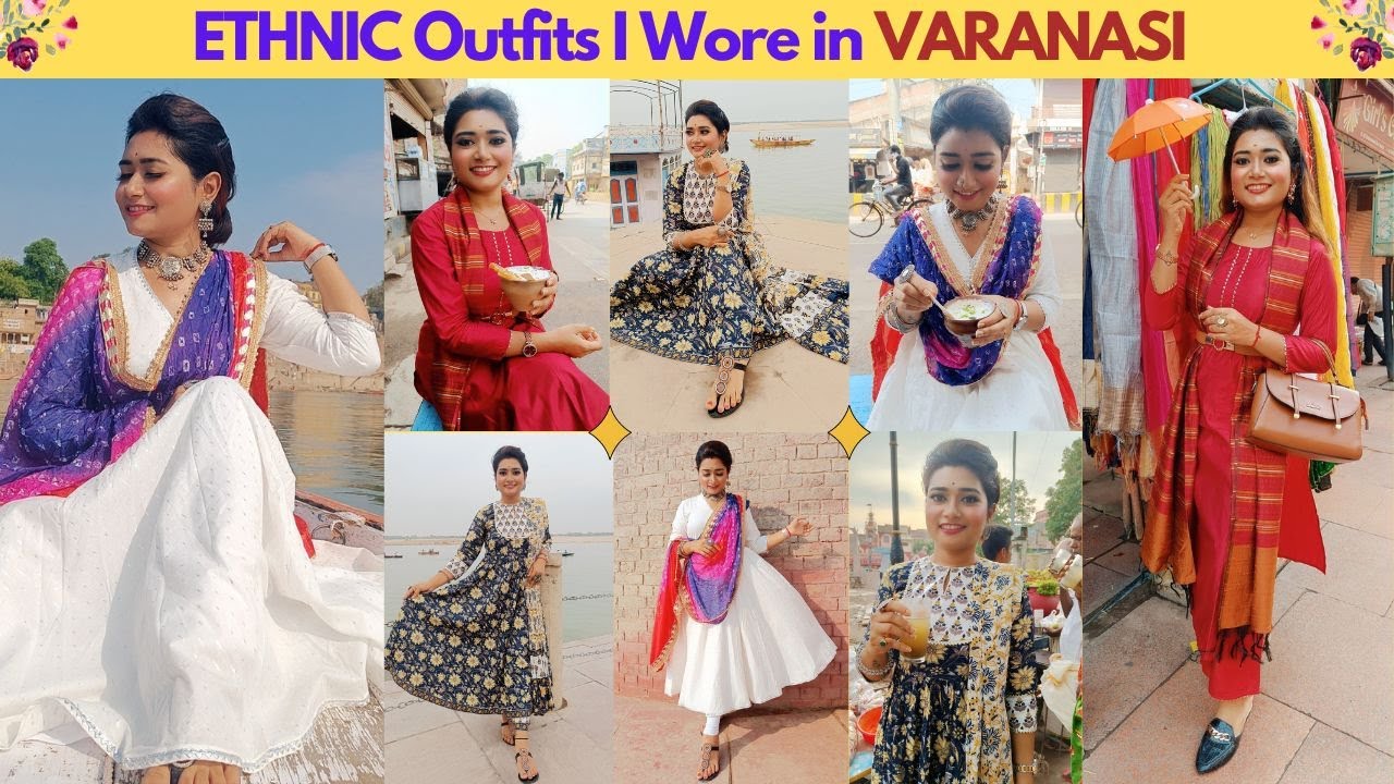 What I wore in Varanasi | Ethnic Looks on Vacation | Casual Summer ...