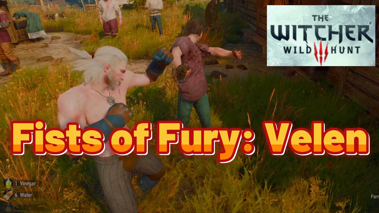 The Witcher 3 : Wild Hunt | Fists of Fury Velen | Becoming Velen ...