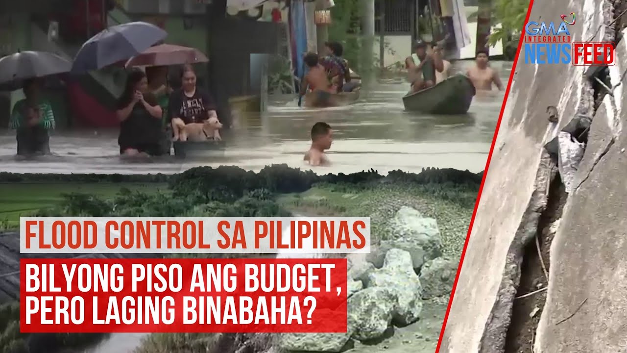 FLOOD CONTROL IN PH — Billions in budget, but still flooded? | GMA ...