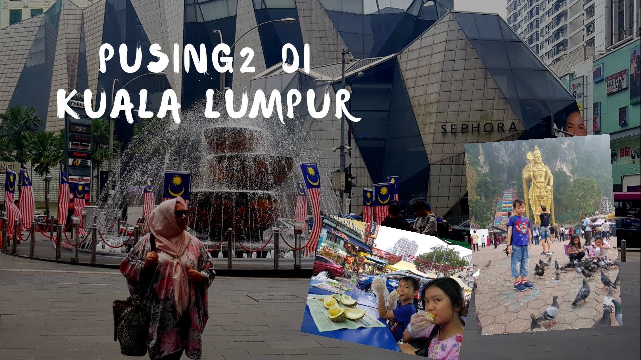 Pusing-pusing di Kuala Lumpur - YouTube