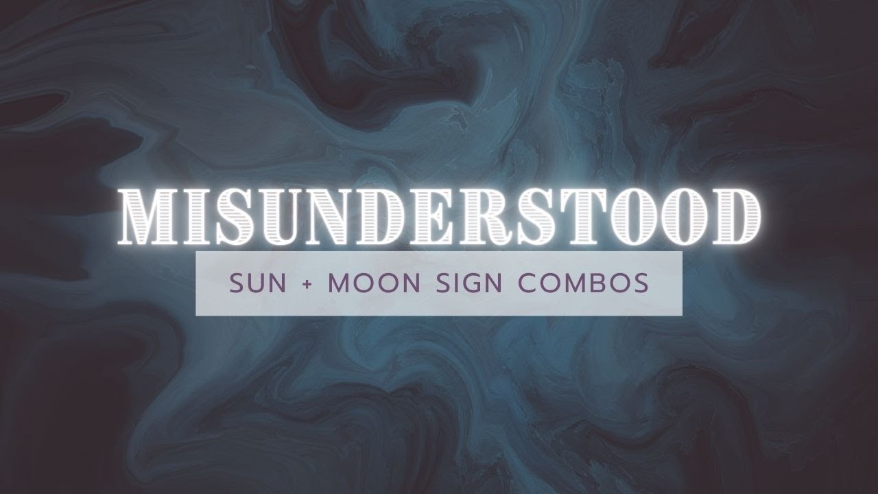 Sun + moon sign combos who often feel misunderstood 🤔 - YouTube
