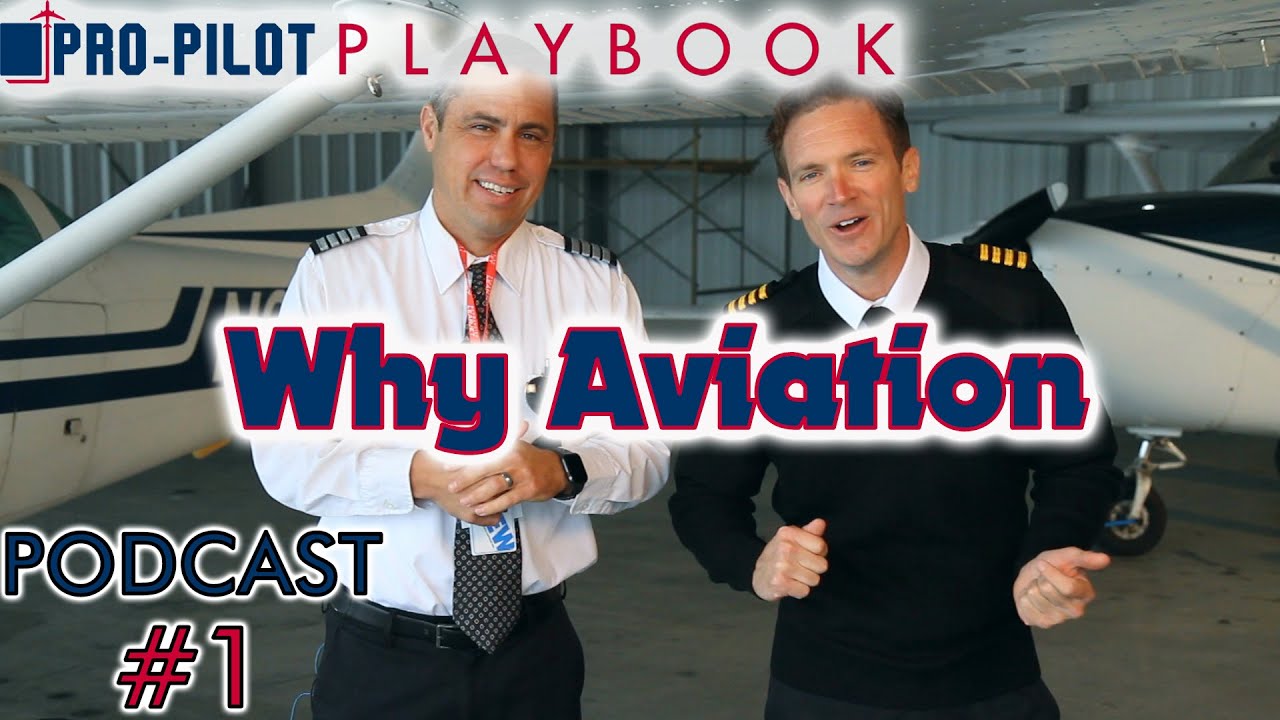 Pro-Pilot Playbook PODCAST#1 // Why Aviation- Do you want to be a pilot ...