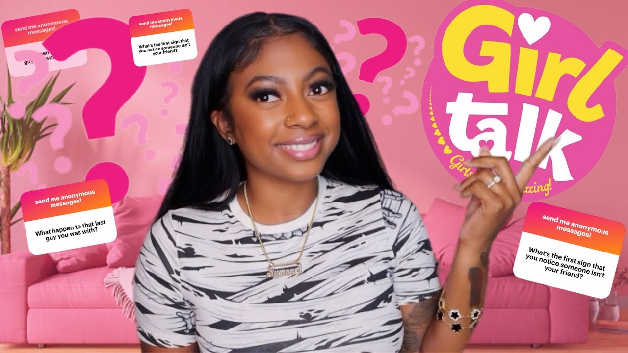 Girl Talk Q and A | Are you still friends with ????? - YouTube