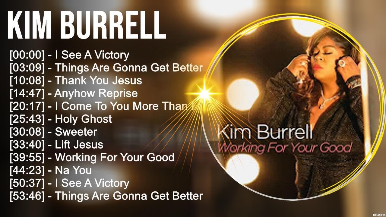 K i m B u r r e l l Greatest Hits ~ Top Christian Gospel Worship Songs ...
