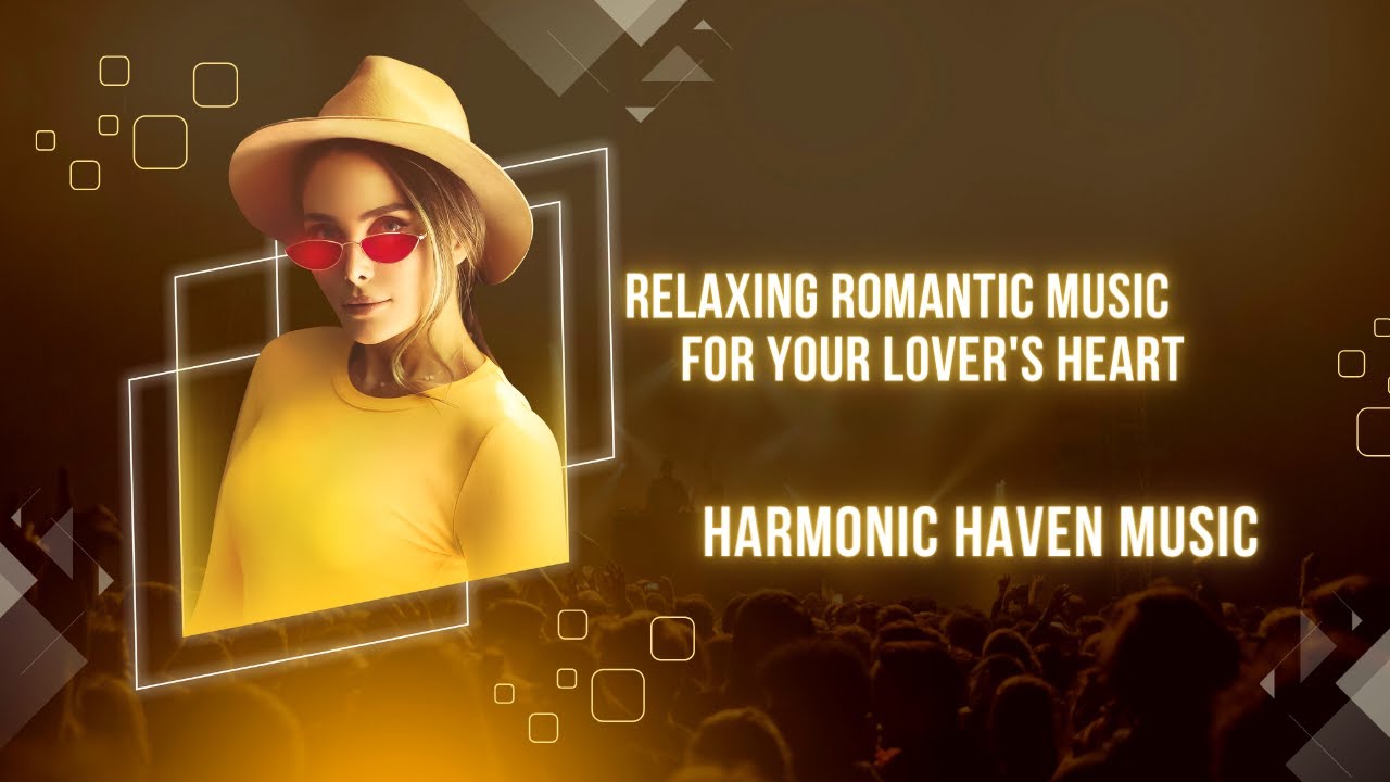 relaxing romantic music for your lover's heart - YouTube