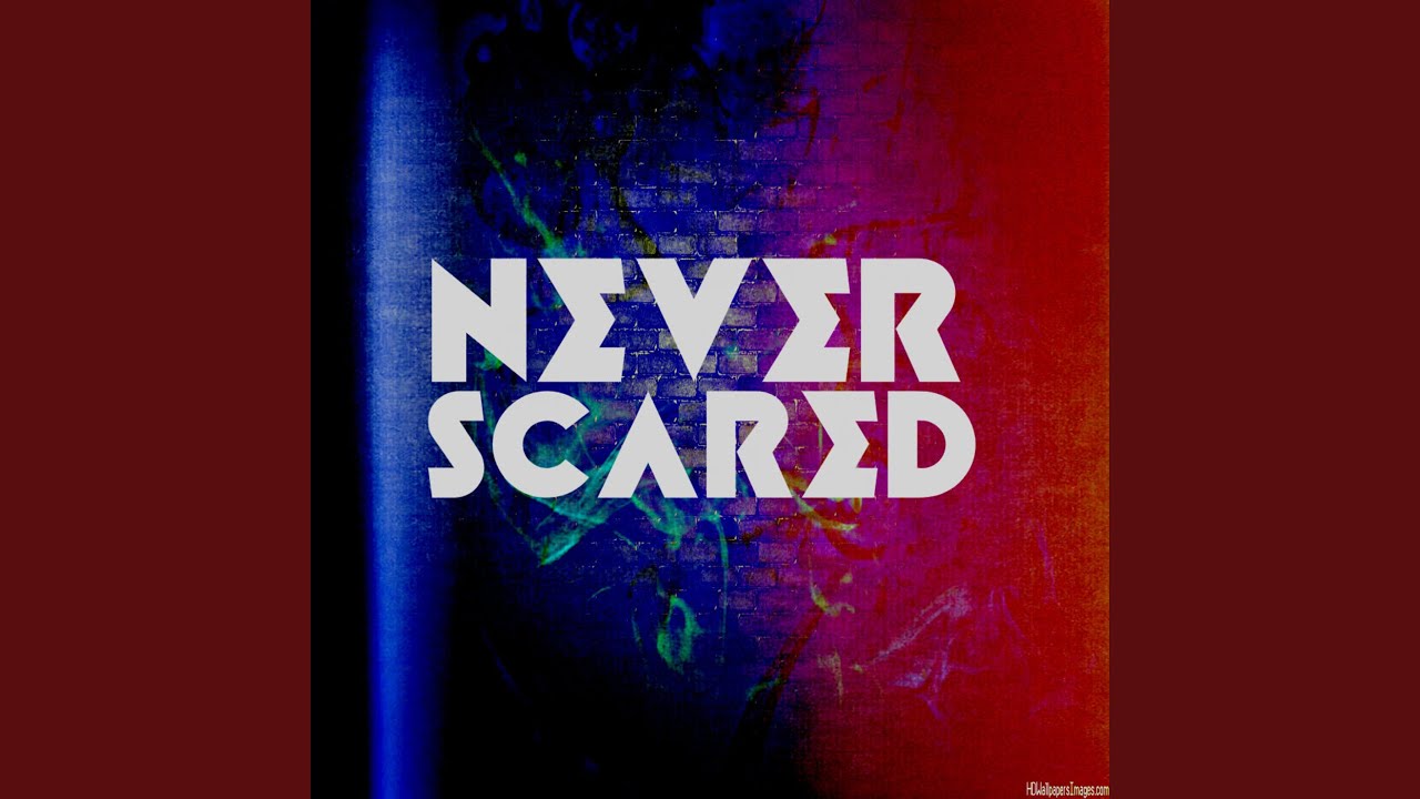 Never Scared - YouTube