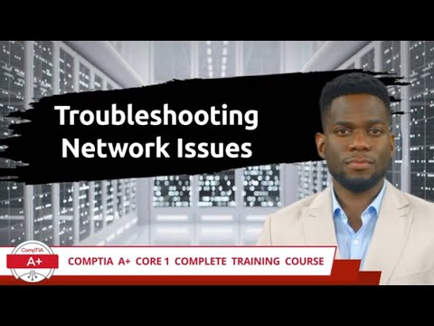 CompTIA A+ Core 1 (220-1101) | Troubleshooting Network Issues | Exam ...