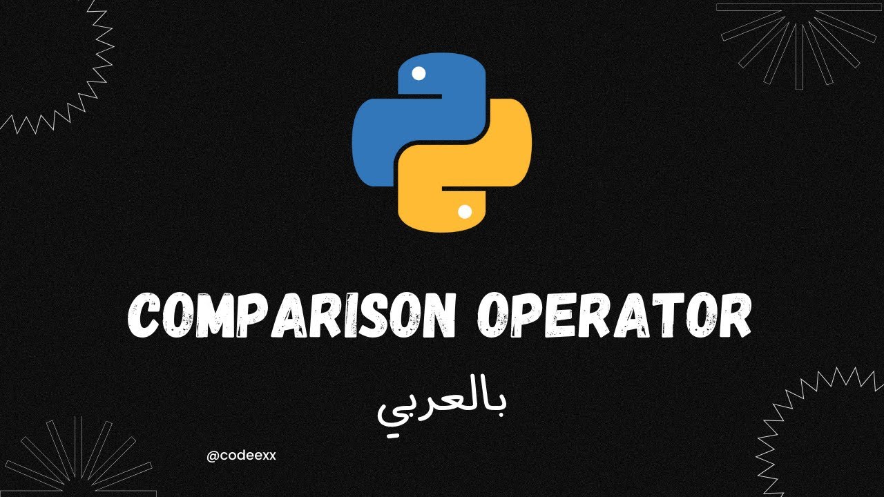 Comparison Operators - 32 - Python Arabic Course - YouTube