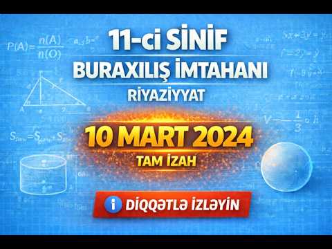 11-ci sinif Buraxılış imtahanı 10 Mart 2024 Riyaziyyat