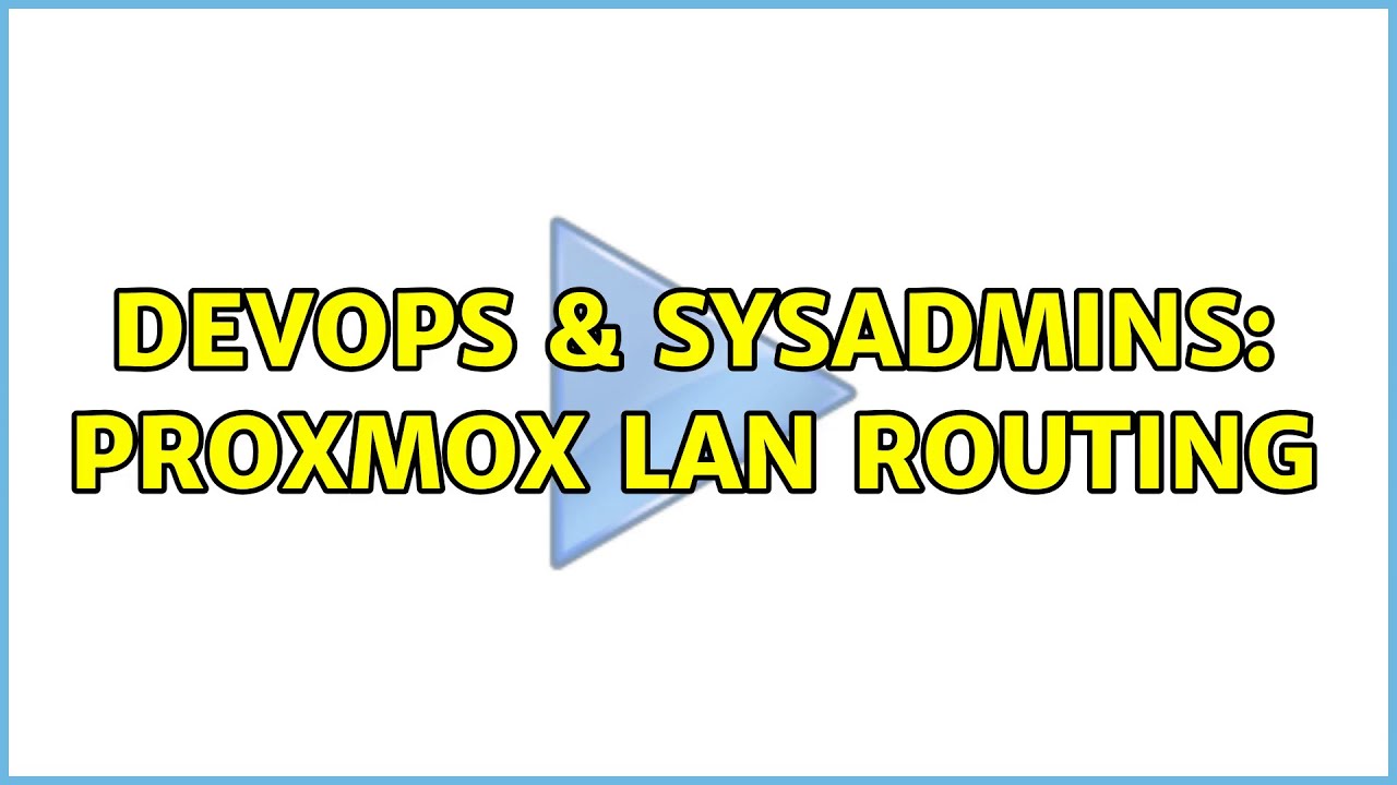 Devops And Sysadmins Proxmox Lan Routing Youtube
