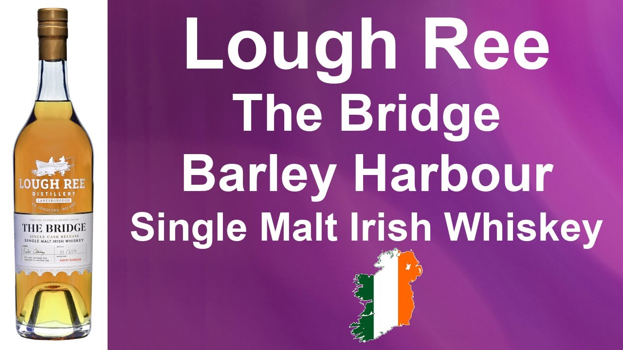 Lough Ree - The Bridge Barley Harbour Single Malt Irish Whiskey Review ...