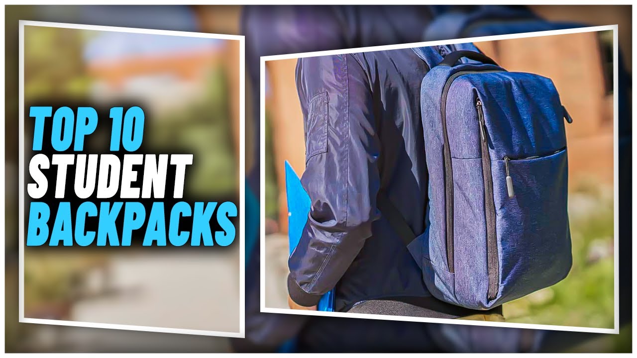 Best Student Backpack For Any Class | Top 10 Best Backpacks That Every ...