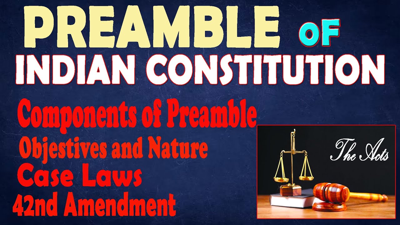 Preamble of Indian Constitution | Components | Case laws | Amendments ...