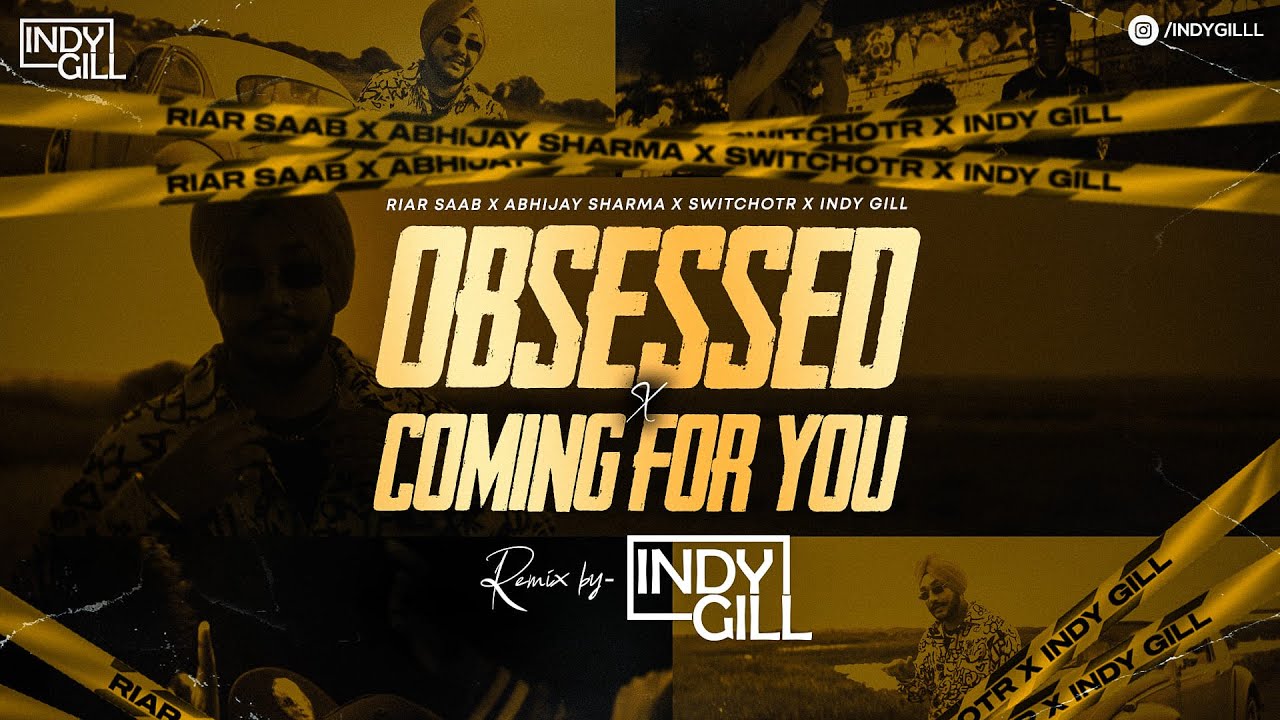 OBSESSED X COMING FOR YOU - RIAR SAAB X ABHIJAY SHARMA X SWITCH OTR X ...