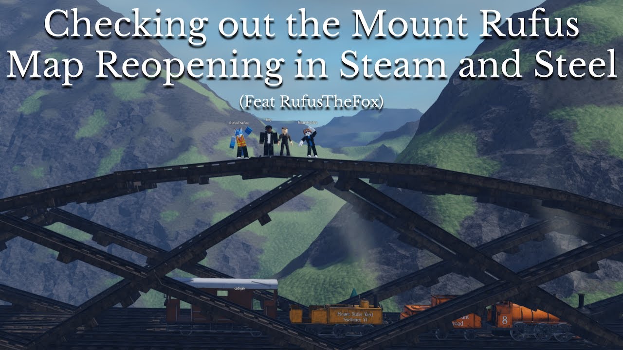 Checking out the Mount Rufus Map Reopening in Steam and Steel - YouTube
