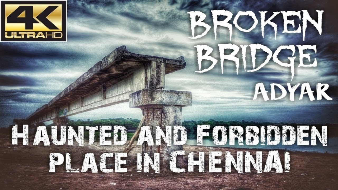 Most Haunted and Forbidden place in Chennai | BROKEN BRIDGE Adyar ...