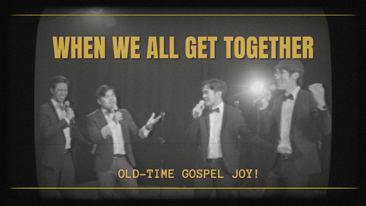 "When We All Get Together" | Male Quartet - Cover - YouTube