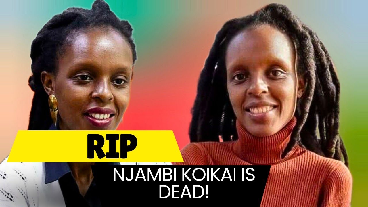 RIP😭 Njambi Koikai Last Moments Before Her Death Revealed! This is What Happened - YouTube