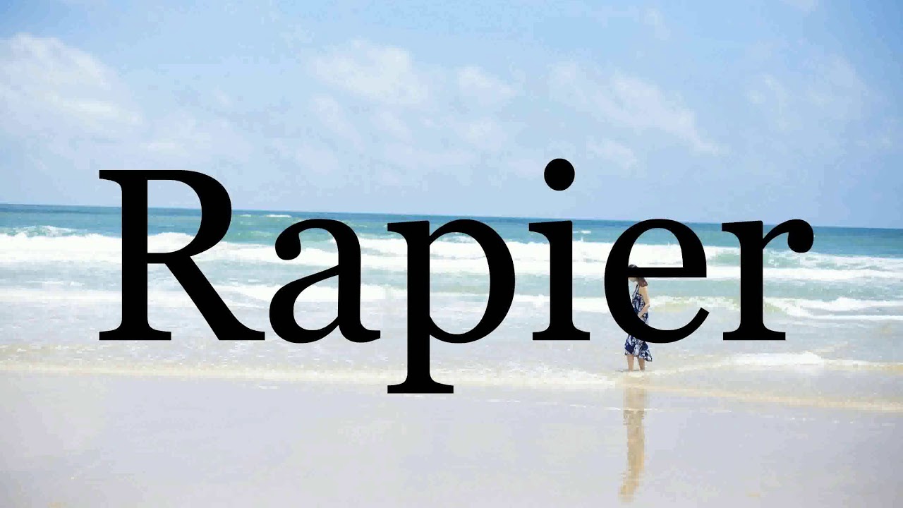 How To Pronounce Rapier🌈🌈🌈🌈🌈🌈Pronunciation Of Rapier - YouTube