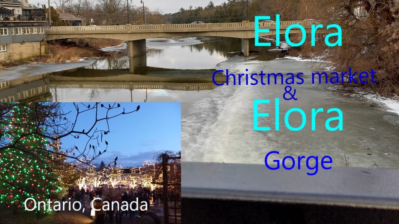 Elora Christmas market & Elora Gorge.....Ontario, Canada. - YouTube