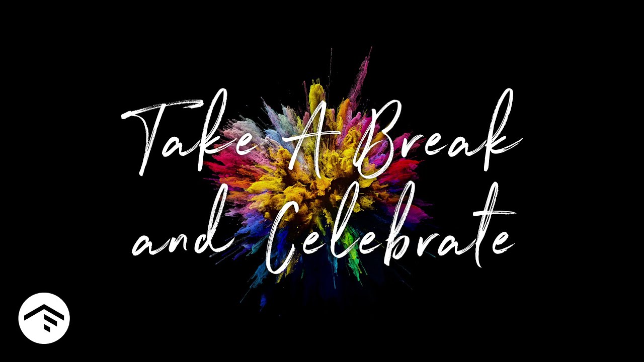 Take A Break And Celebrate - YouTube