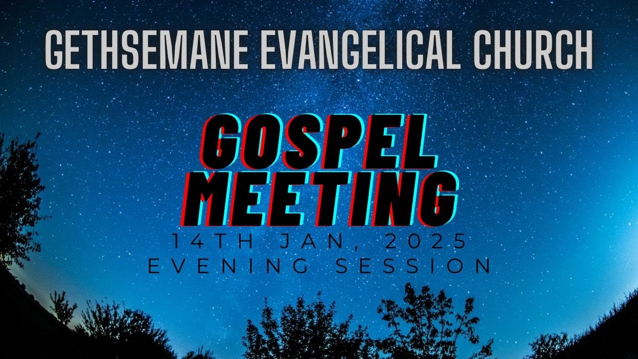 Revival & Annual Gospel Meetings||14th Jan 2025|| Evening Session ...