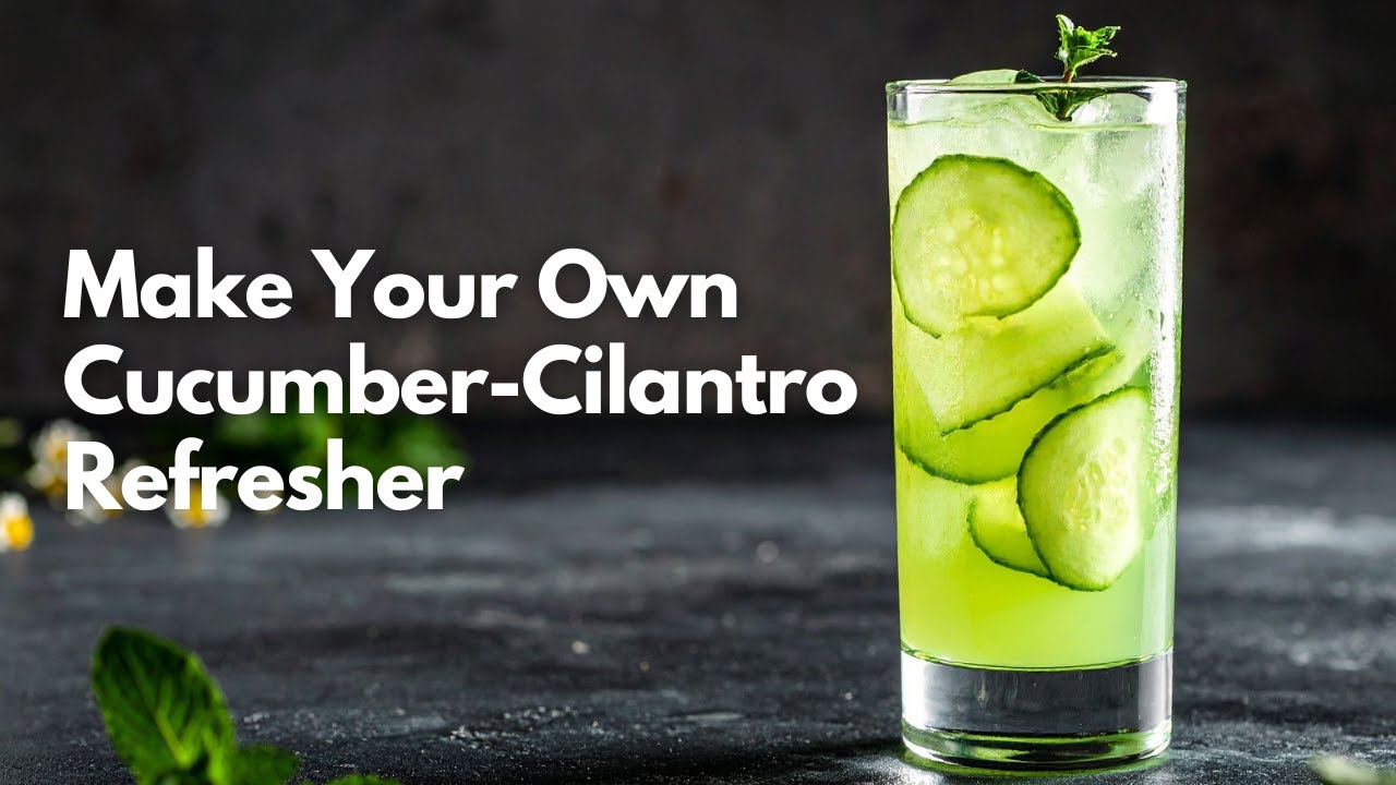 Cucumber- Cilantro Homemade Refresher Drink - YouTube