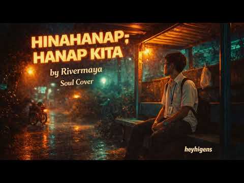 Hinahanap Hanap Kita by Rivermaya (Soul Cover)