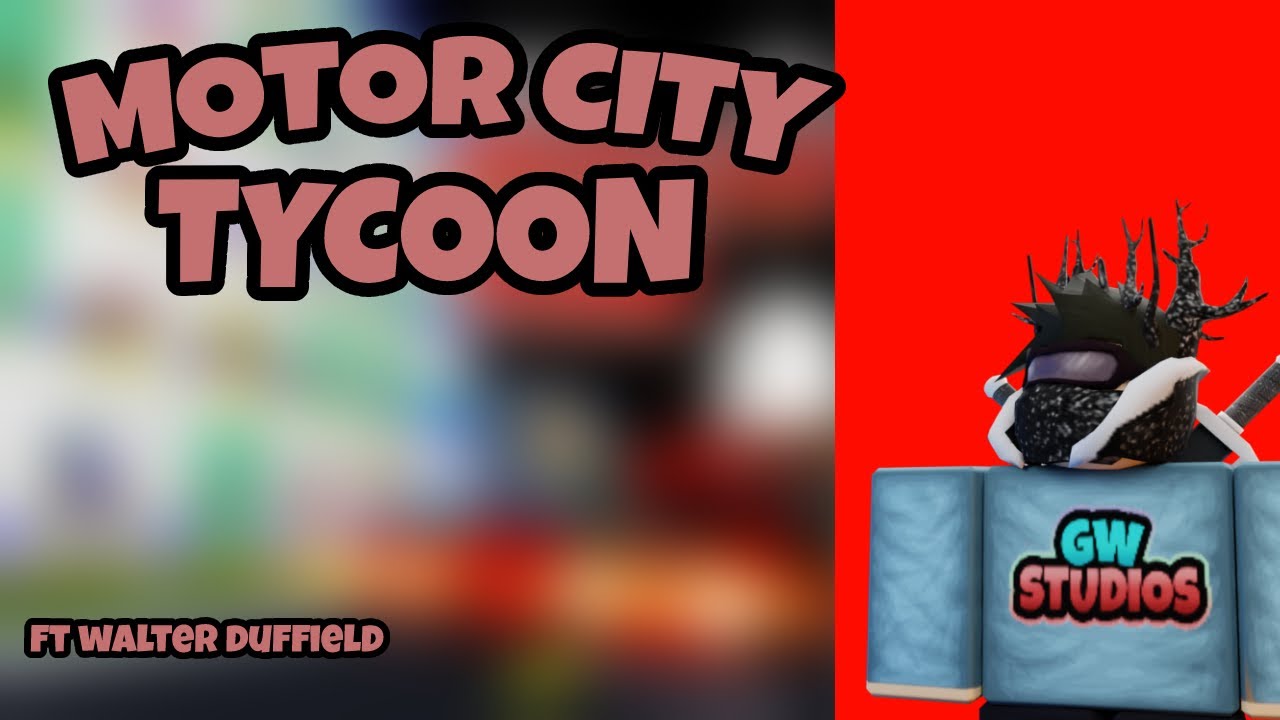 ROBLOX MOTOR CITY TYCOON! | FT @GageWalterStudios - YouTube