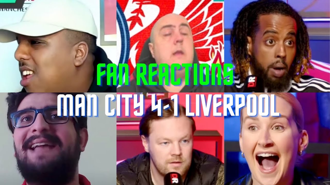 Fan Reactions Man City 4-1 Liverpool | Fan Reactions - YouTube