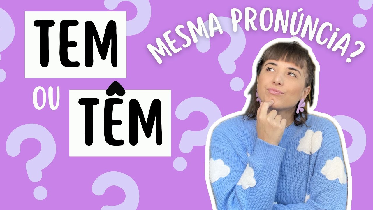 TEM ou TÊM? Regra simples que você precisa saber! | Brasileirices - YouTube