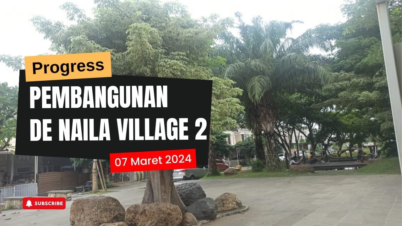 PALING UPDATE!! Progress pembangunan De Naila Village 2 - YouTube
