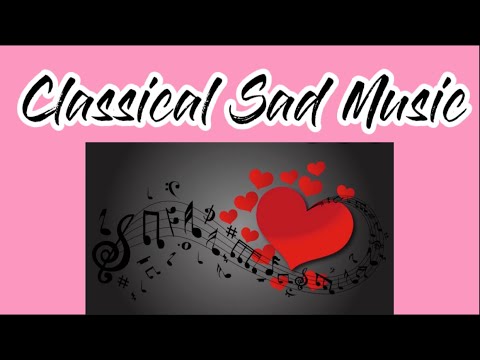 🎶CLASSICAL SAD MUSIC🎶 - YouTube