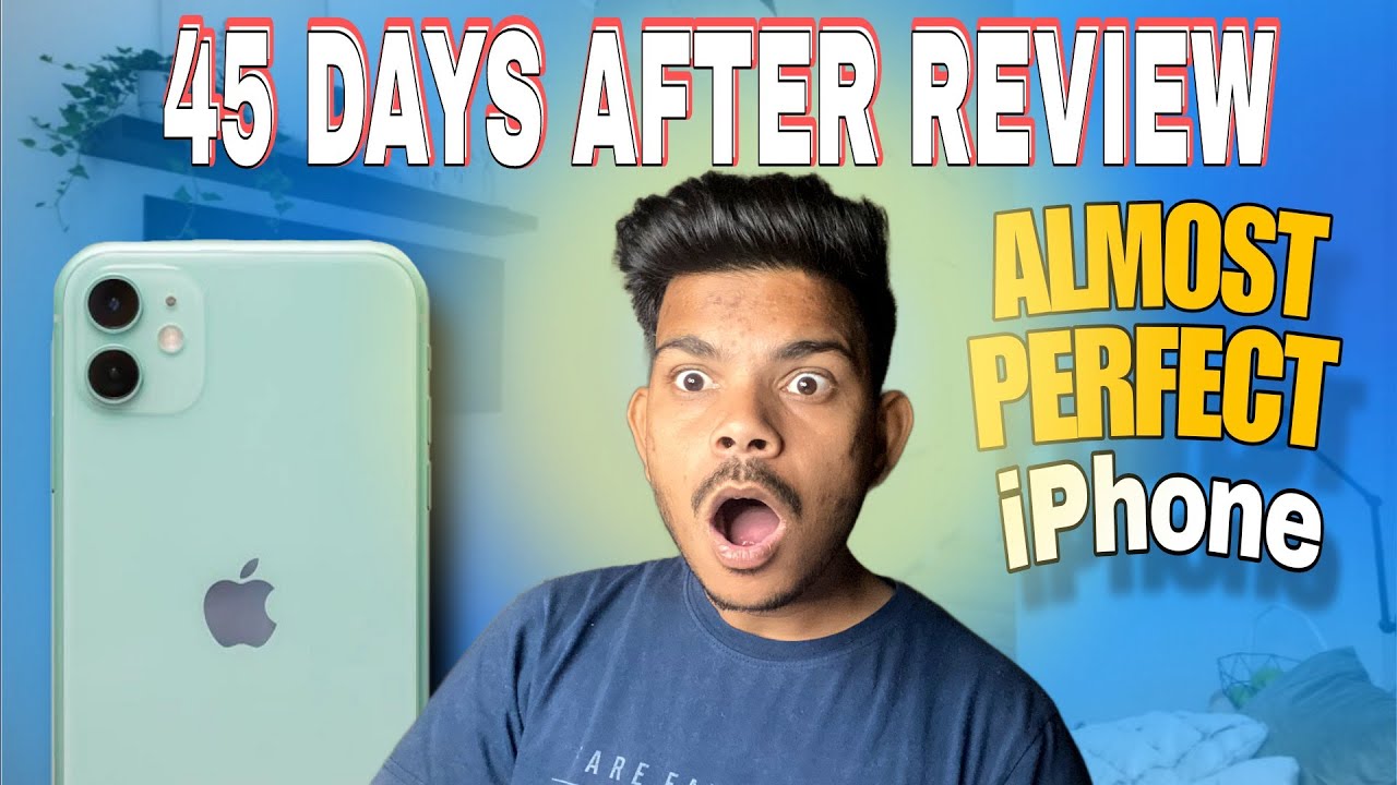 iPhone 11 Review: 45 Days Later - Still Worth It? - YouTube