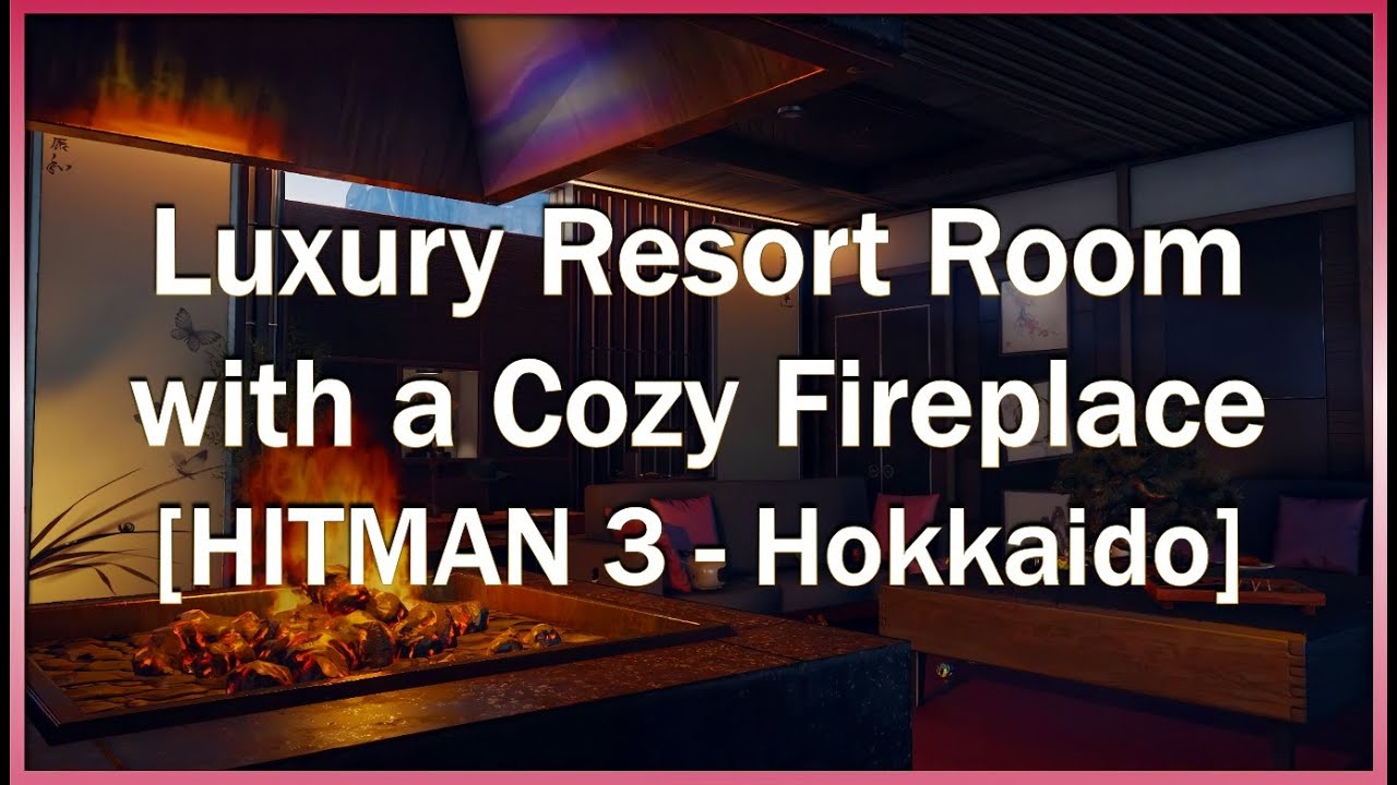 Luxury Resort Room with a Cozy Fireplace [HITMAN 3 - Hokkaido] - YouTube