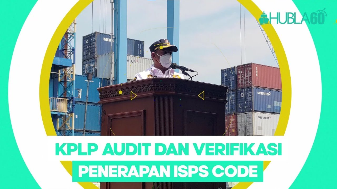Hubla60 - KPLP Audit dan Verifikasi Penerapan ISPS Code - YouTube
