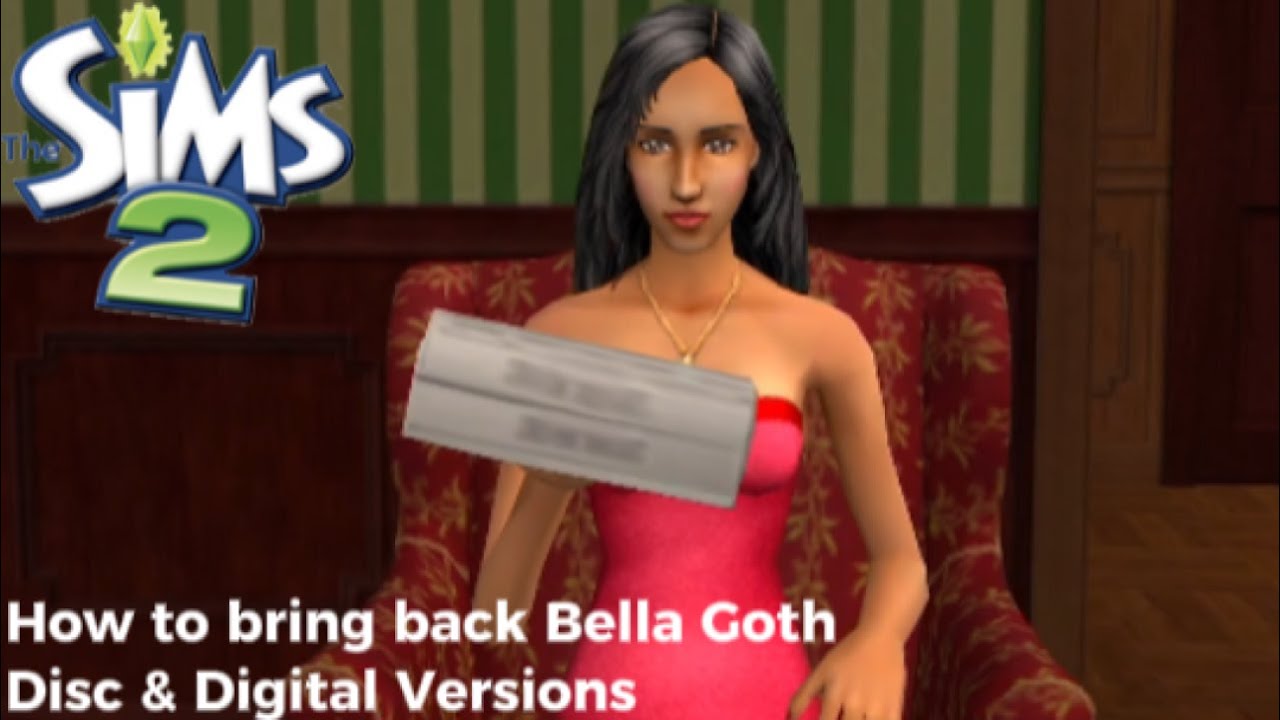 How to bring back Bella Goth in The Sims 2 - Disc & Digital Versions ...