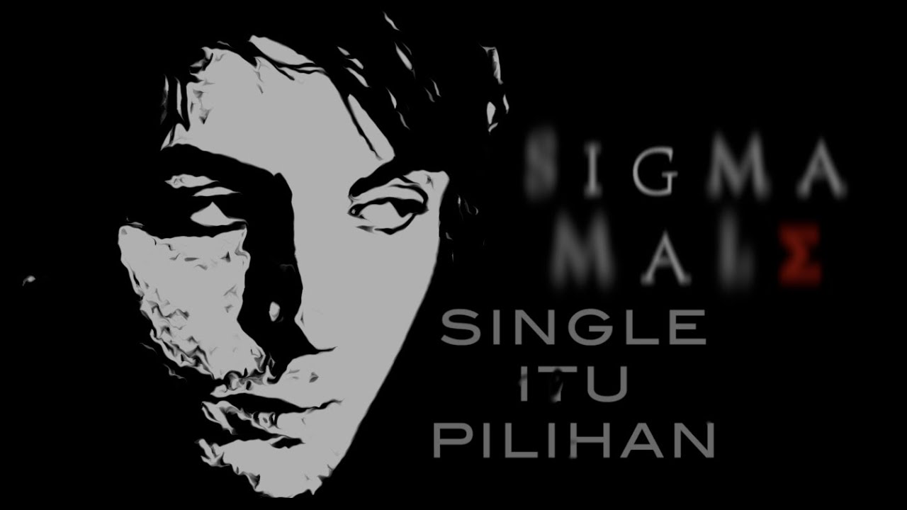 Kenapa Sigma Male Memilih Jomblo? UP E09 - YouTube