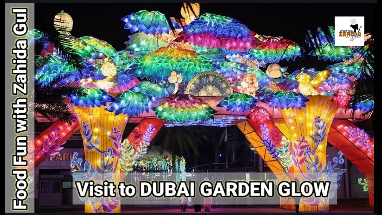 Visit to Dubai Garden Glow | Food Fun with Zahida Gul - YouTube
