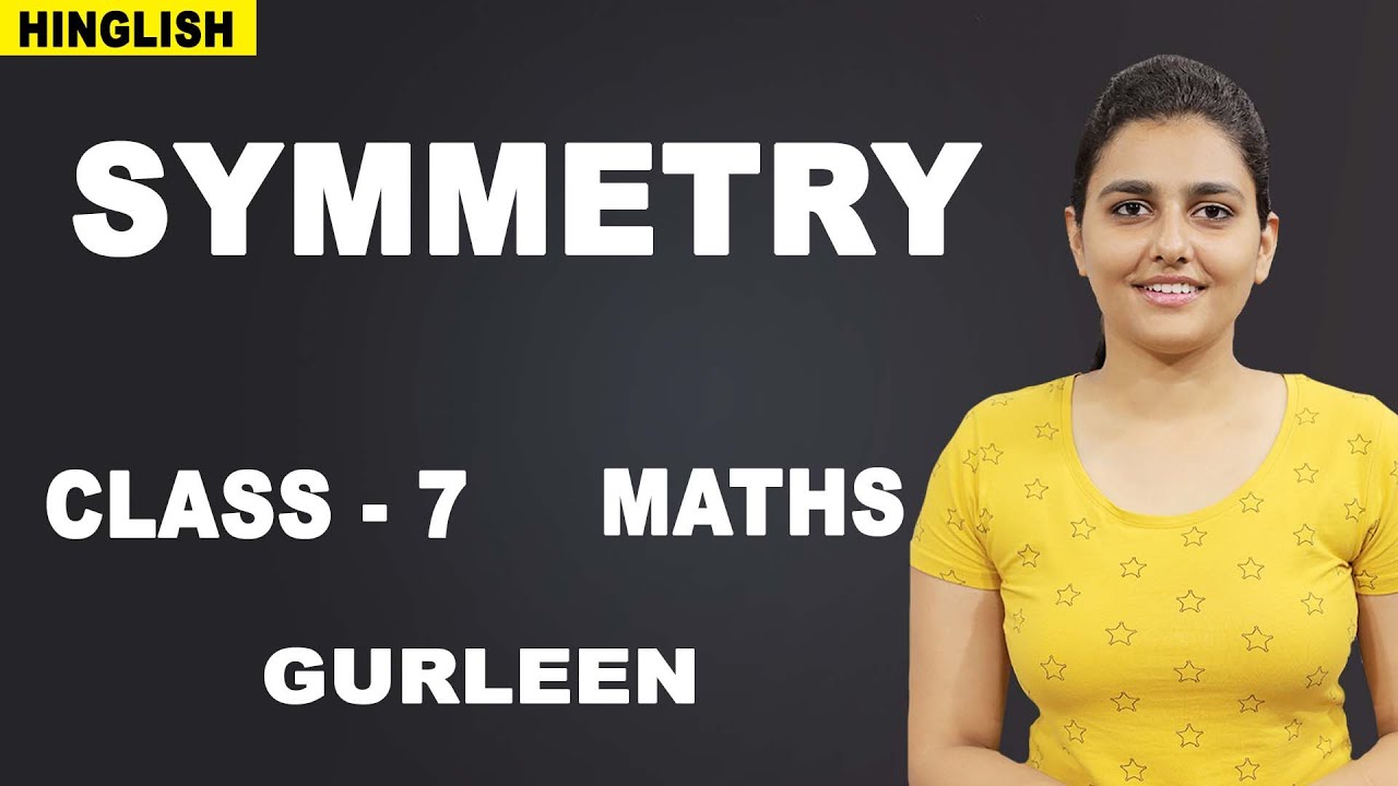 Symmetry | Complete Concepts | Class 7 Maths | CBSE | NCERT - YouTube