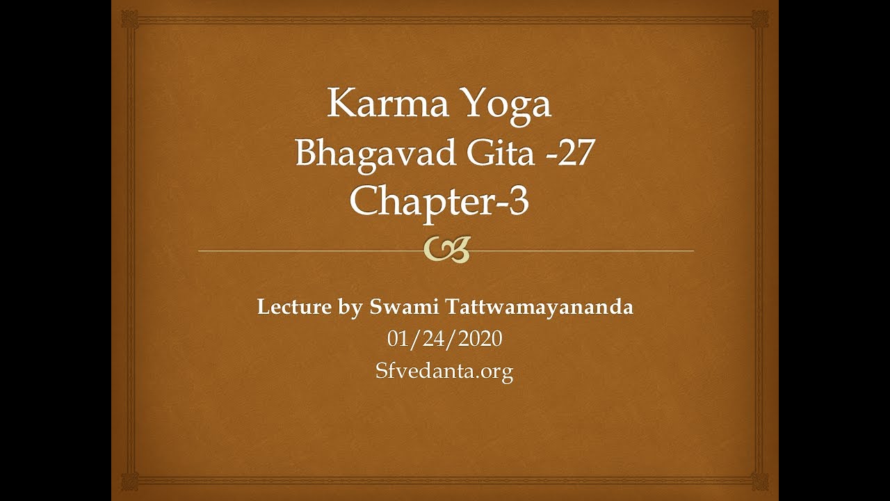 Bhagavad Gita Class - 27 | Karma Yoga Bhagavad Gita - Chapter 3 | Swami ...