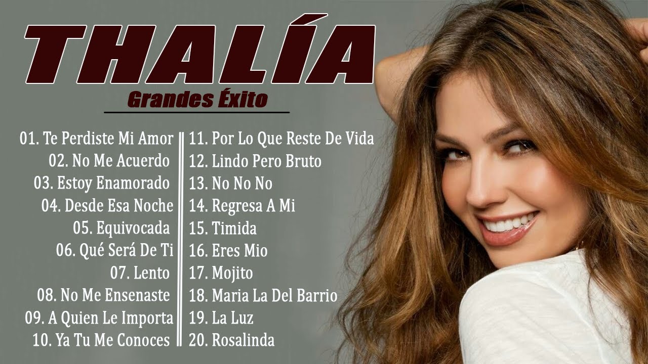 THALIA GRANDES EXITOS SUS MEJORES CANCIONES Thalia 20 Grandes Éxitos ...