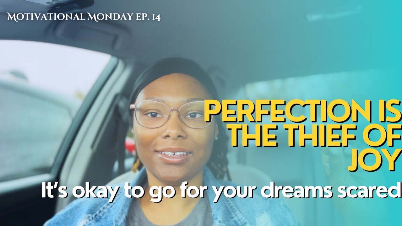 Motivational Monday Ep 14: Perfection is the thief of joy | It’s okay ...