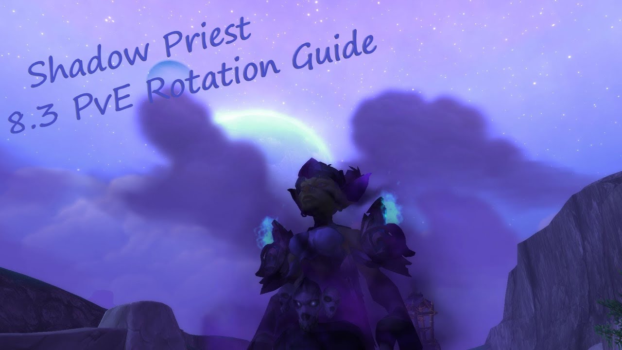 Shadow Priest PvE Rotation Guide - Patch 8.3 BFA - YouTube